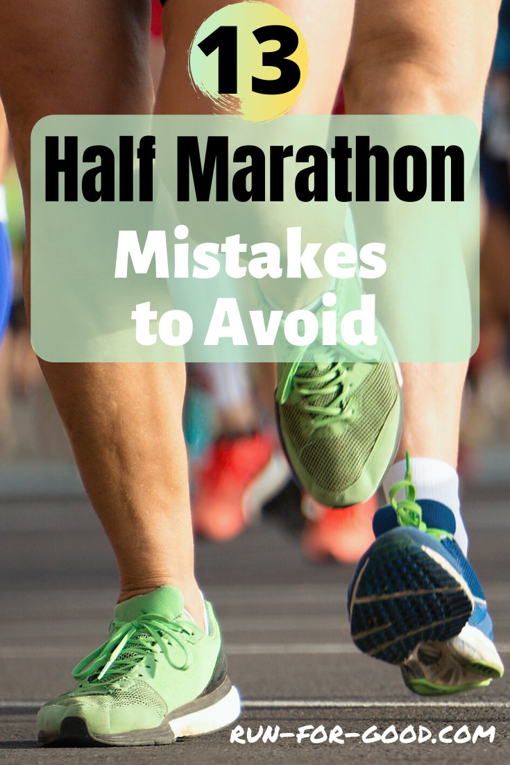 13 Half Marathon Mistakes To Avoid Run For Good